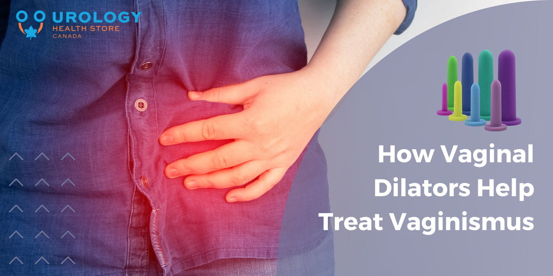 How to Treat Vaginismus with Vaginal Dilators | Urology Health Store Canada